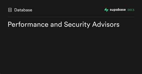 performance and security advisors supabase docs