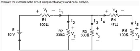 Calculate The Currents In The Circuit Using Mesh Analysis And Nodal