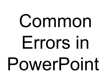 Common Errors In Powerpoint Ppt