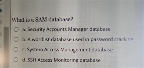 Solved What Is A Sam Databasea ﻿security Accounts Manager