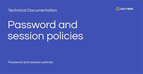 Password And Session Policies Technical Documentation Password And Session Policies Technical Documentation