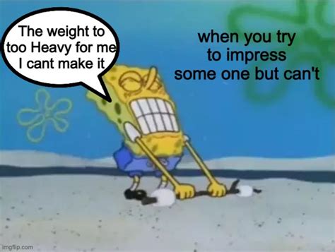 Spongebob Lifting Memes 110 Spongebob Squarepants Ideas Spongebob