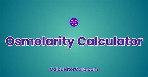 Osmolarity Calculator Calculate Solution Osmolarity