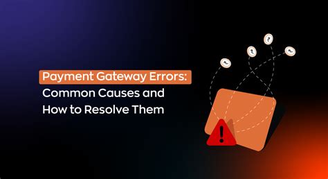 Payment Gateway Errors Common Causes And How To Resolve Them Zwitch