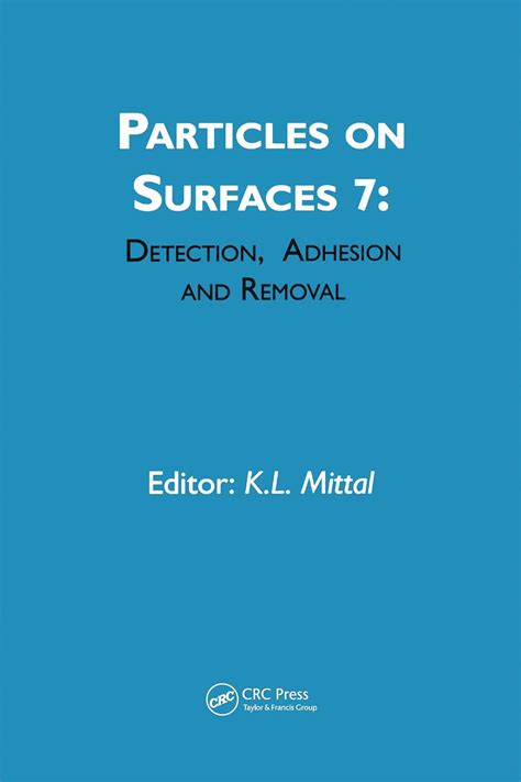 Particles On Surfaces Detection Adhesion And Removal Volume 7 1