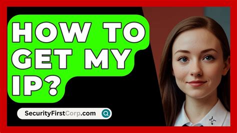How To Get My IP? - SecurityFirstCorp.com - YouTube