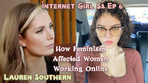 Feminisms Effects On Online Female Workforce Lauren Southern Internet