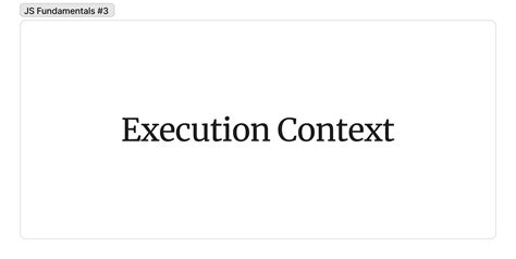 3 Execution Context The Execution Context Is The By Cata Mar