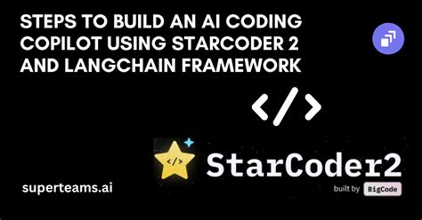 Steps To Build An Ai Coding Copilot Using Starcoder 2 And Langchain