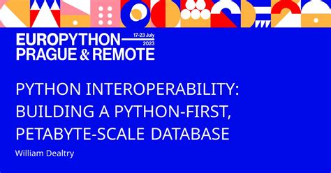 Check Out William Dealtrys Talk At Europython2023 In Their Words