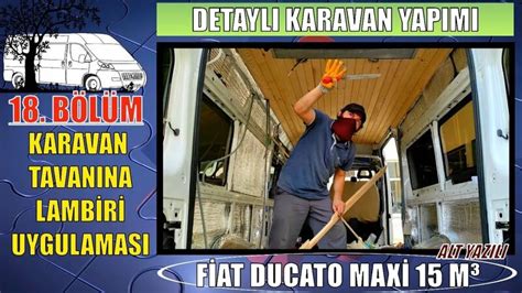 Lambiri Lambri Nasıl Döşenir Karavana Ahşap çam Lambiri Uygulaması Detaylı Karavan Yapımı