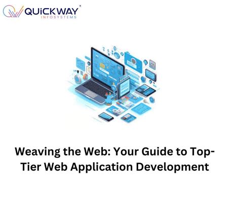 weaving the web your guide to top tier web application development
