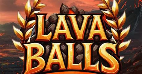 Lava Balls Play Online Betwright