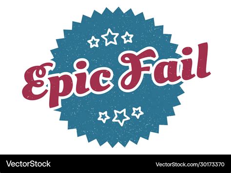 epic fail sign round vintage retro royalty free vector image