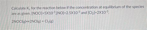 Solved Calculate Kc For The Reaction Below If The Chegg