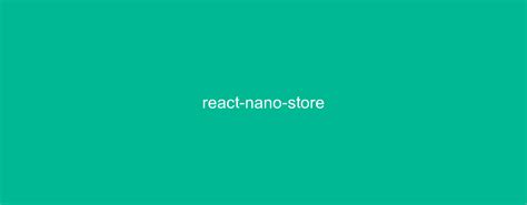 react nano store