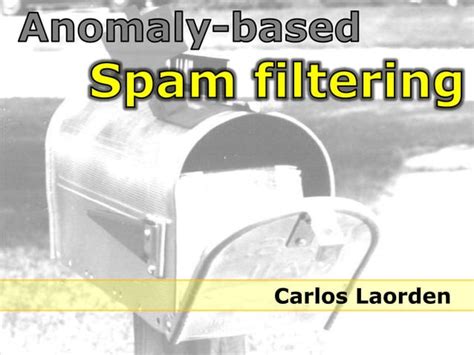 Anomaly Based Spam Filtering Secrypt 2011 Ppt Free Download