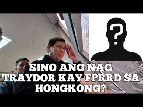 SINO ANG NAG TRAYDOR KAY FPRRD SA HONG KONG? - YouTube