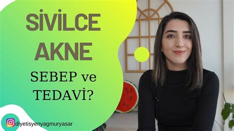 Akne Tedavİsİ Sİvİlce Dİyetİsyen YaĞmur YaŞar UĞur Youtube