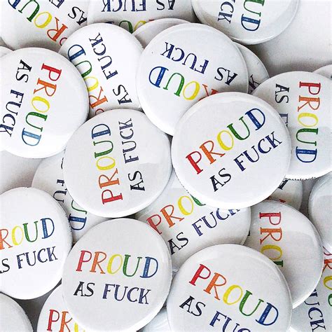 Proud As Fuck Button Proud As Fuck Button