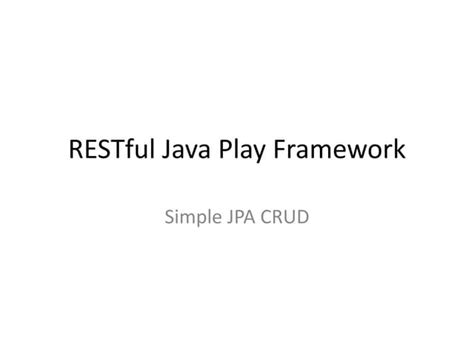 java play restful jpa ppt