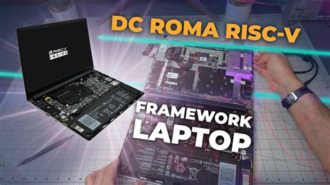 Risc V Meets Framework Unveiling The Dc Roma Modular Laptop Youtube