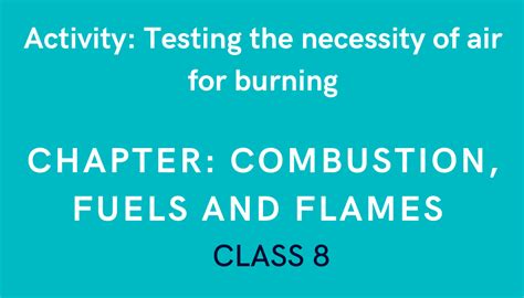 Testing The Necessity Of Air For Burning In Combustion Fuels And Flames Class 8 Science