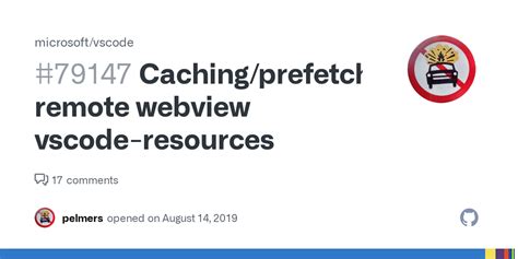 Cachingprefetching Remote Webview Vscode Resources · Issue 79147 · Microsoftvscode · Github