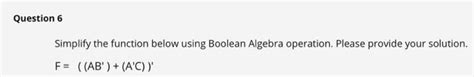 Solved Simplify The Function Below Using Boolean Algebra