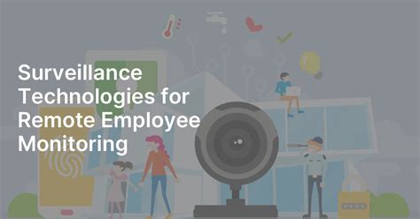 Surveillance Technologies For Remote Employee Monitoring