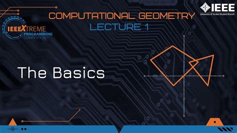 ieeextreme 16 0 training computational geometry lecture 1 the