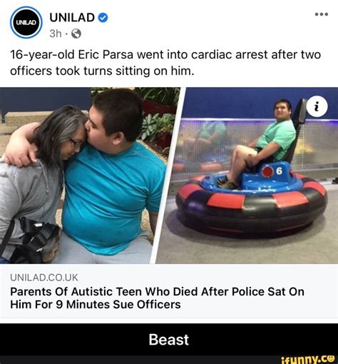 16 Year Old Eric Parsa Went Into Cardiac Arrest After Two Officers Took