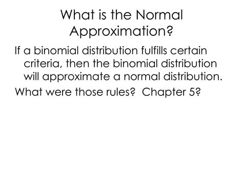 Ppt 6 4 Normal Approximation To The Binomial Distribution Powerpoint Presentation Id 5350959