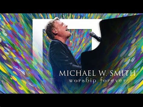 Michael W Smith Worship Forever Full Concert 2021 Youtube