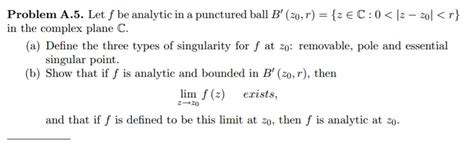 solved problem a 5 let f be analytic in a punctured ball