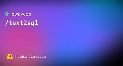 Lbwavebotext2sql · Datasets At Hugging Face