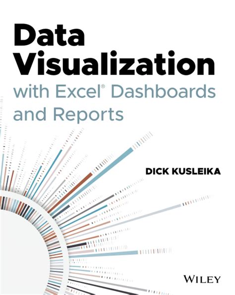 Data Visualization With Excel Dashboards And Reports 9781119698722 Kusleika Dick