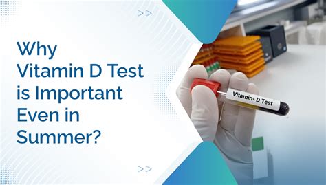 Why Vitamin D Test Is Important Even In Summer