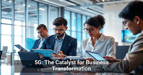 5g The Catalyst For Business Transformation Comtech Computer Services Inc