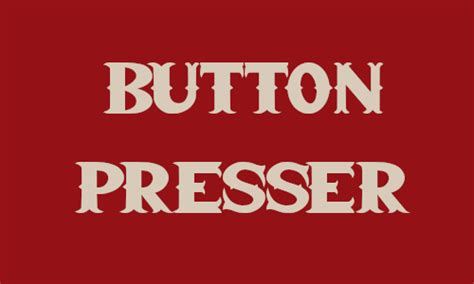 Button Presser By Toxicturleytop