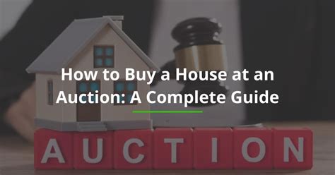How To Buy A House At An Auction A Complete Guide