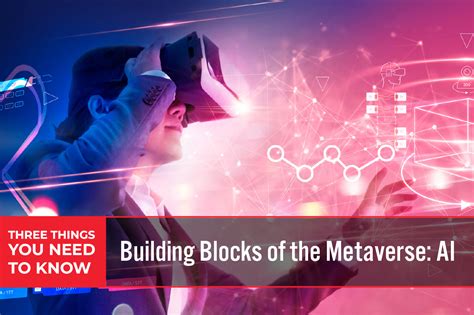 Three Things You Need To Know Building Blocks Of The Metaverse—ai Coresight Research