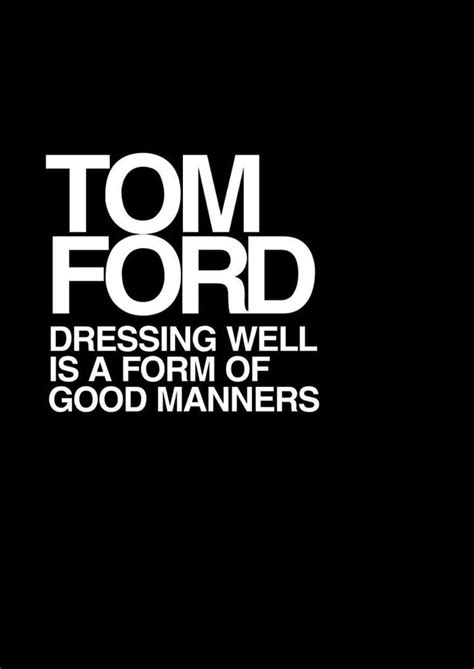 Tom Ford Quotes Tom Ford Quotes Tom Ford Dress Tom Ford