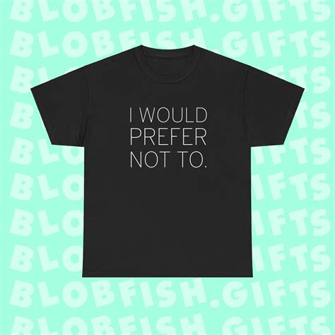 I Would Prefer Not To Bartleby Zizek T Shirt Etsy