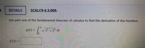 Solved Use Part One Of The Fundamental Theorem Of Calculus Chegg