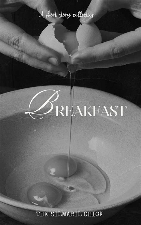 Breakfast Chapter 3 Berens Bread Flower The Silmaril Chick