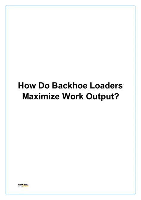 How Do Backhoe Loaders Maximize Work Output Presentation Free To