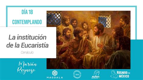 Día 18 La Institución De La Eucaristía Youtube