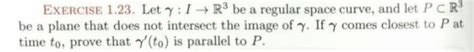 solved exercise 1 23 let γ i r3 be a regular space curve
