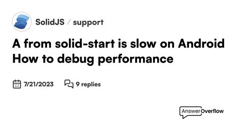 From `solid Start` Is Slow On Android How To Debug Performance Solidjs